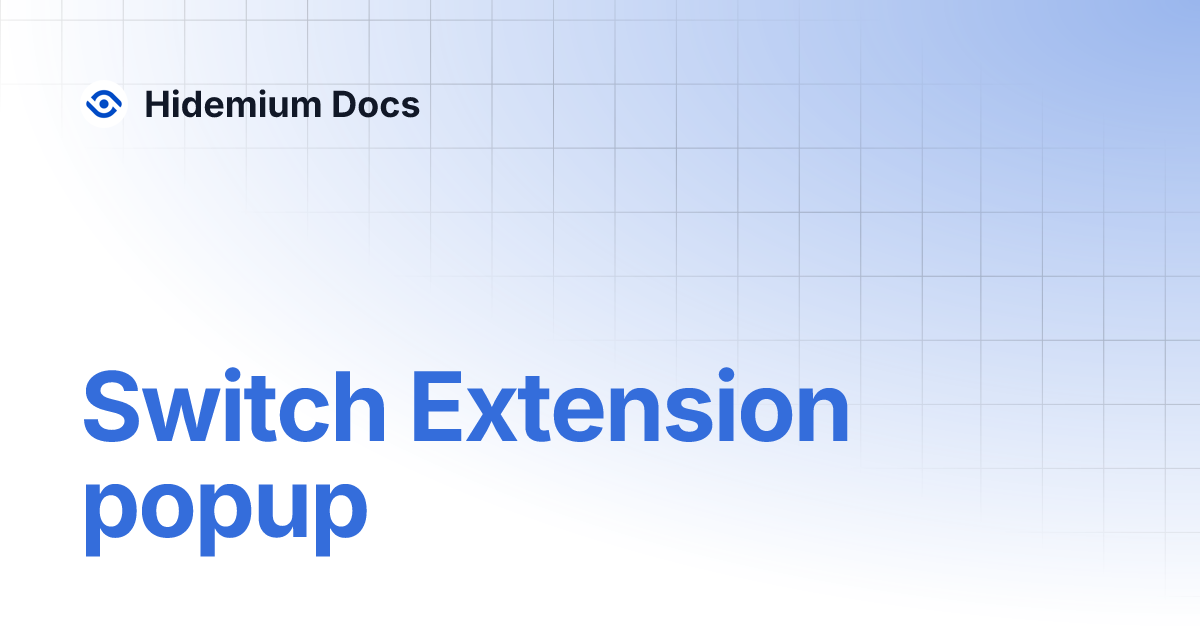 Switch Extension popup | Hidemium Docs