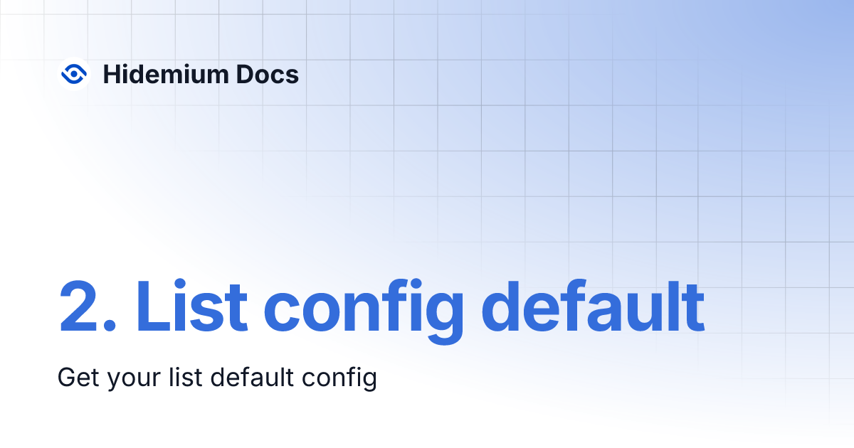 2. List config default | Hidemium Docs