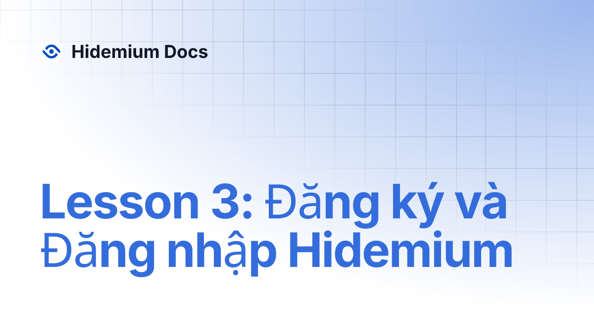 Lesson 3: Đăng ký và Đăng nhập Hidemium | Hidemium Docs
