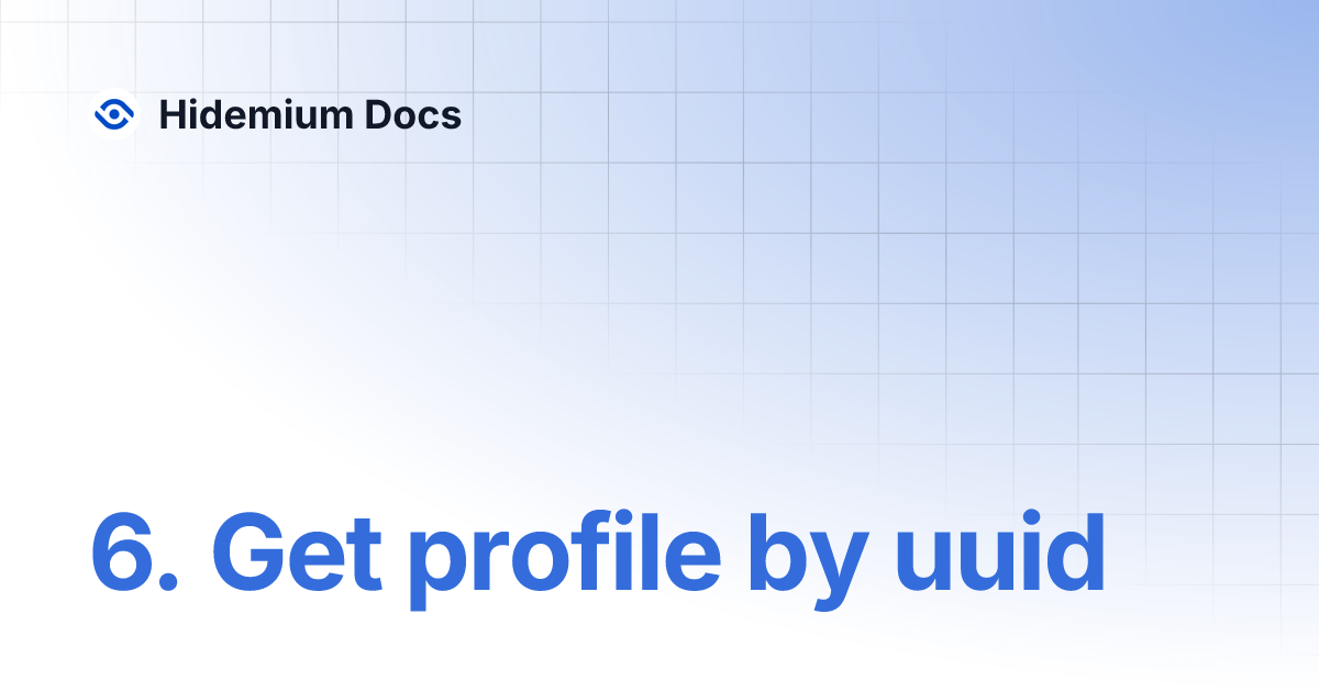 6. Get profile by uuid | Hidemium Docs