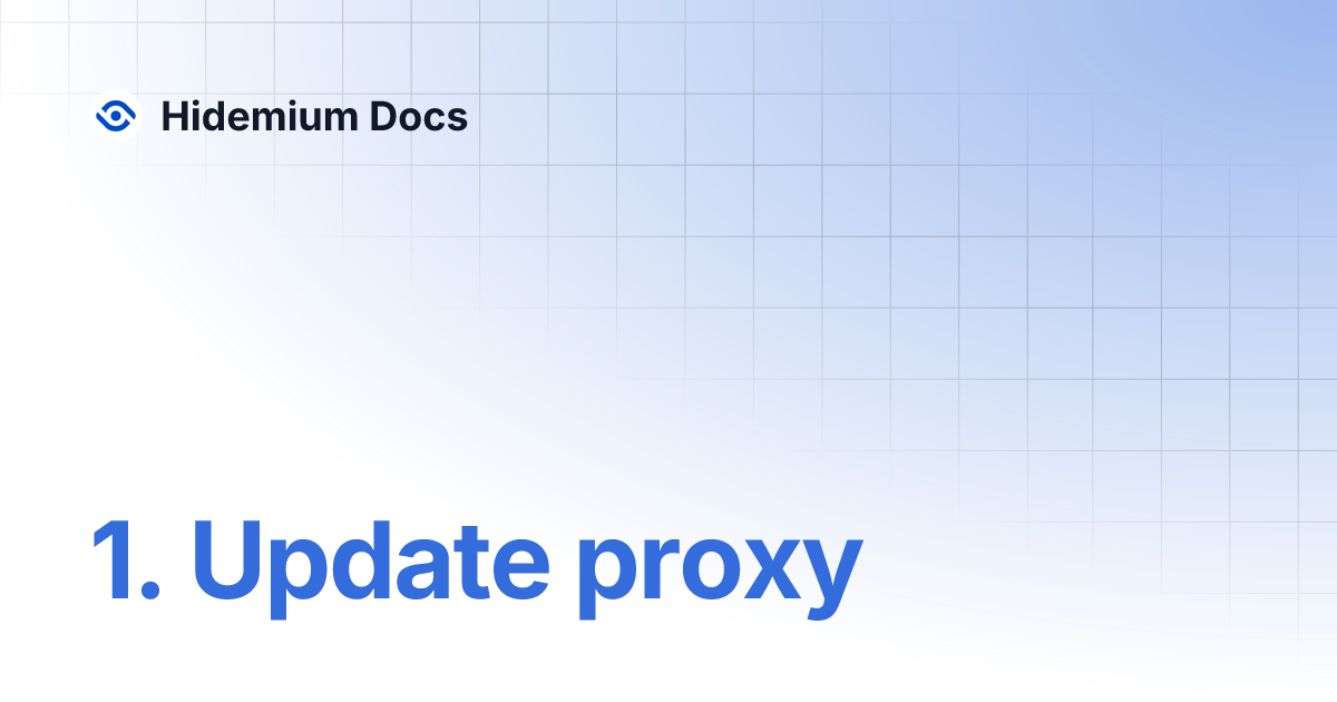 1. Update proxy | Hidemium Docs