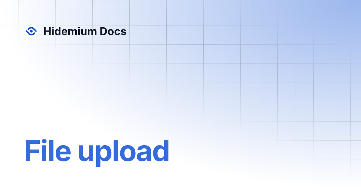 File upload | Hidemium Docs