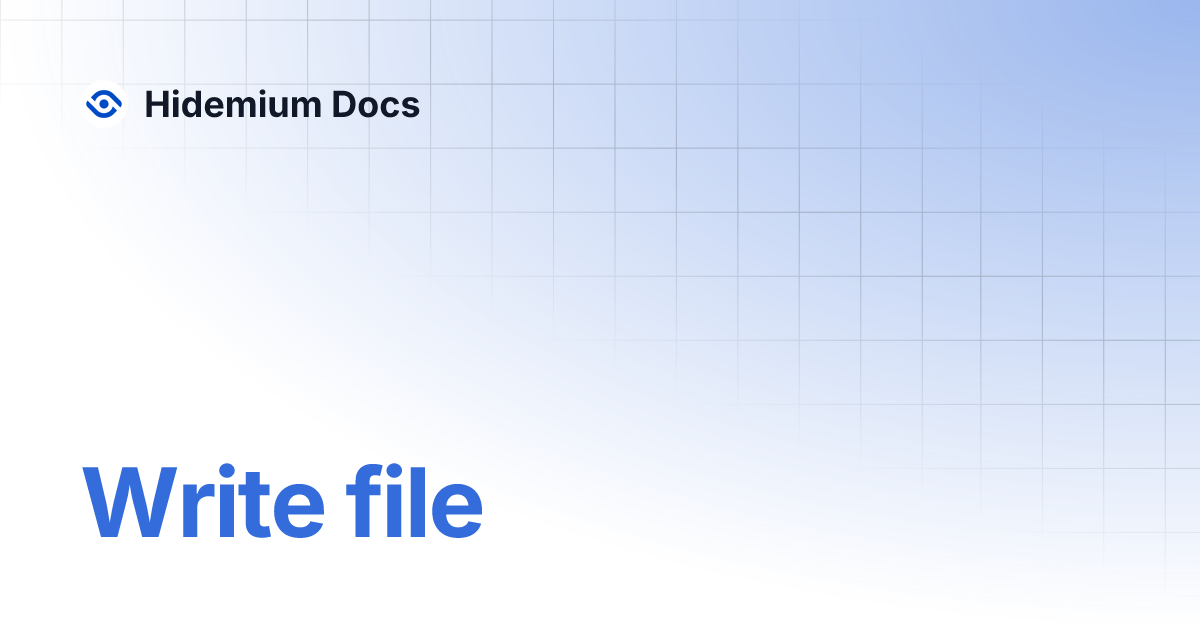Write file | Hidemium Docs