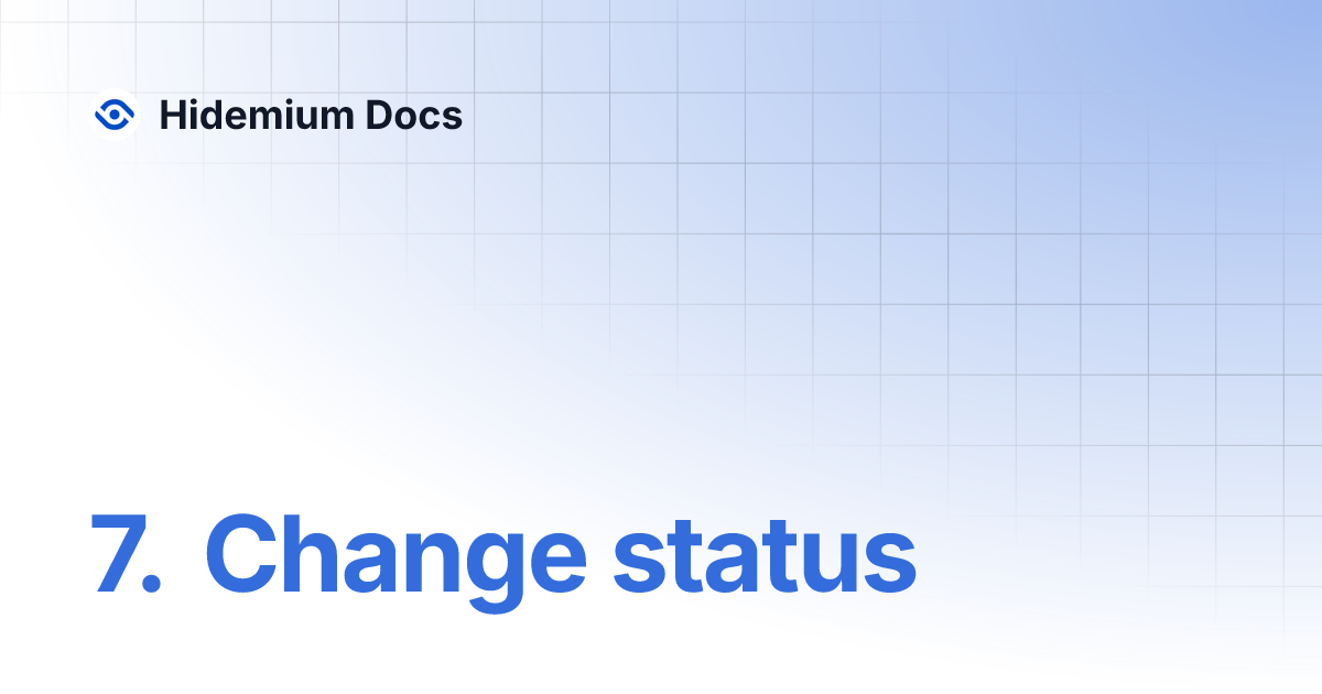 7. Change status | Hidemium Docs