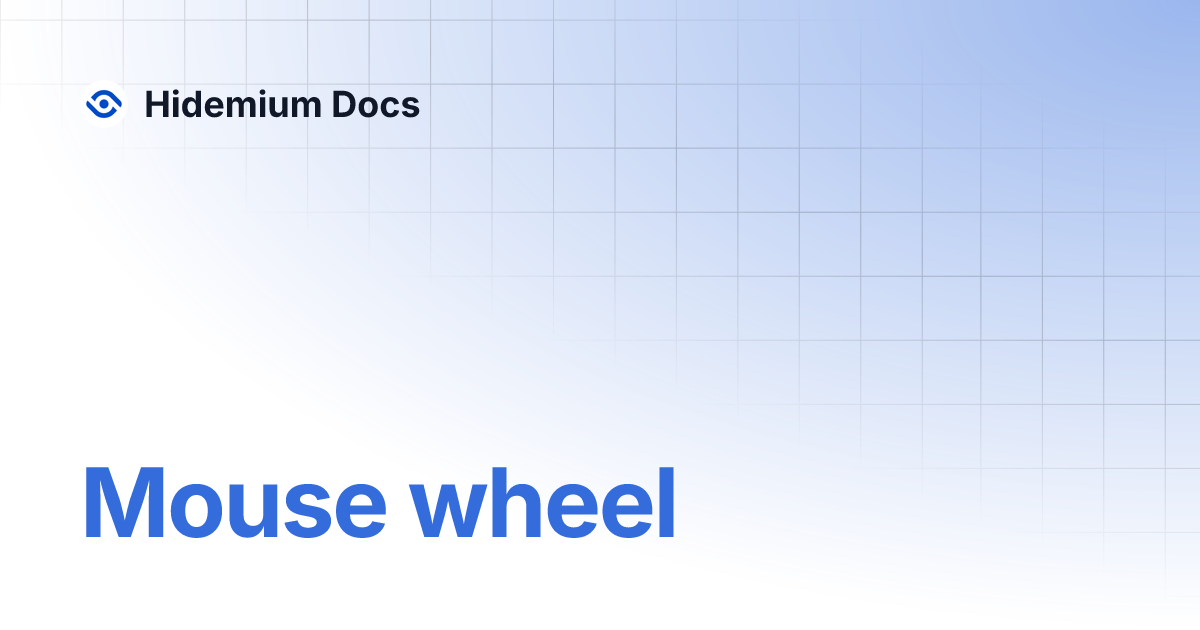 Mouse wheel | Hidemium Docs