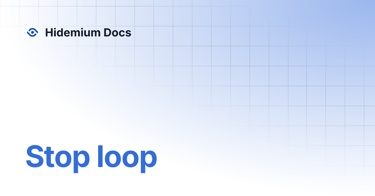 Stop loop | Hidemium Docs