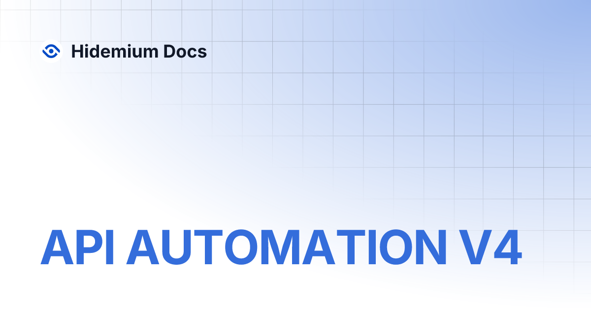 API AUTOMATION V4 | Hidemium Docs